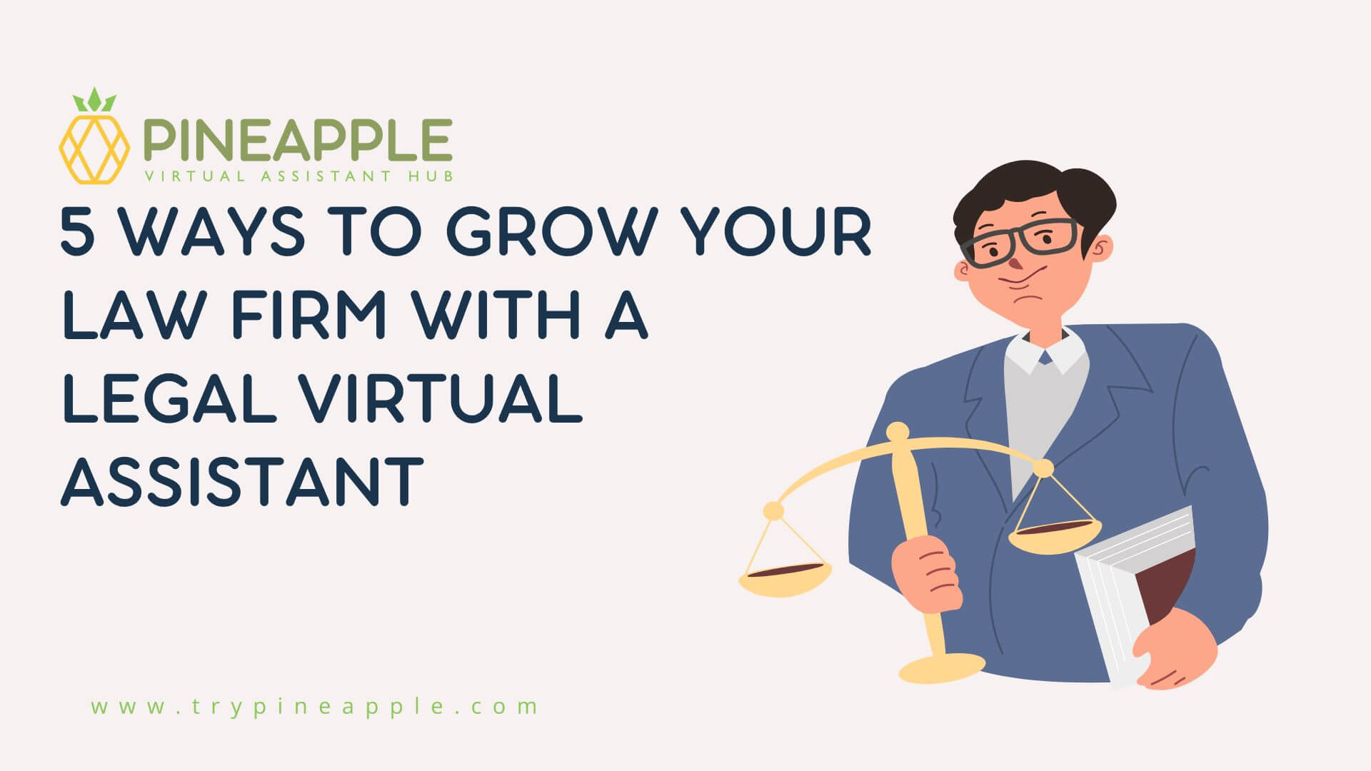 5 Ways to Grow Your Law Firm with a Virtual Legal Assistant - Pineapple