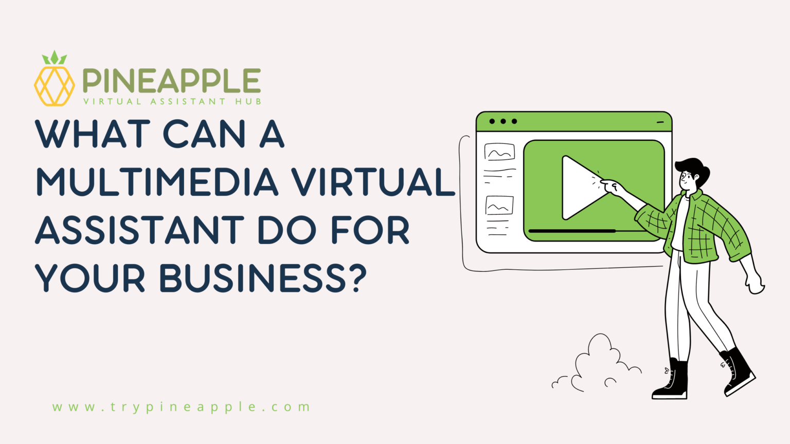 What can a Multimedia Virtual Assistant do for Your Business - Pineapple