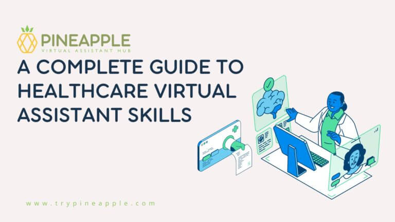 A Complete Guide to Healthcare Virtual Assistant Skills - Pineapple